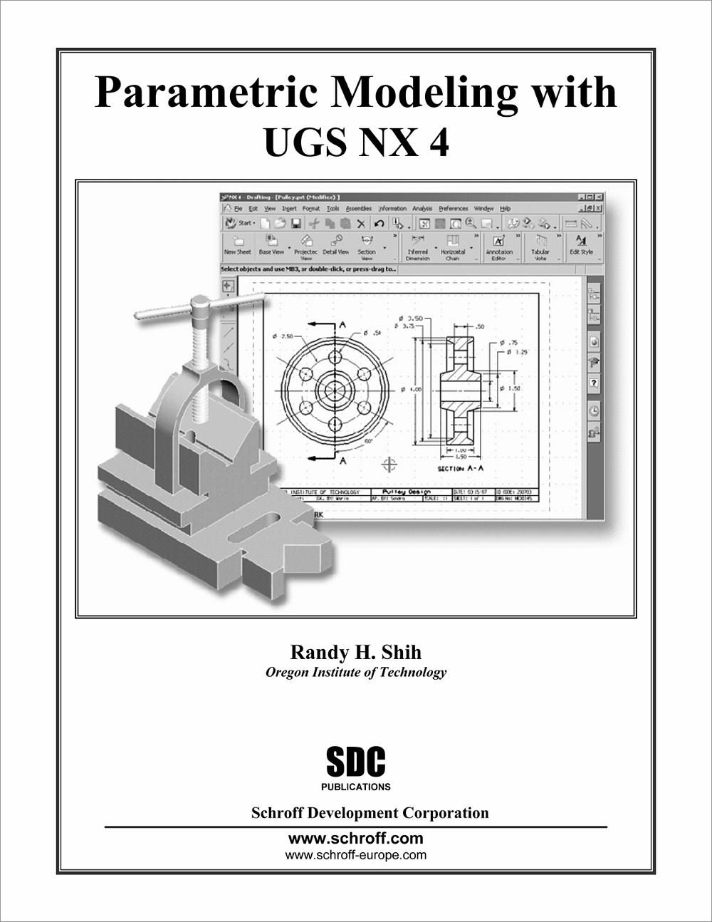 Parametric Modeling with UGS NX 4, Book 9781585033348 - SDC Publications