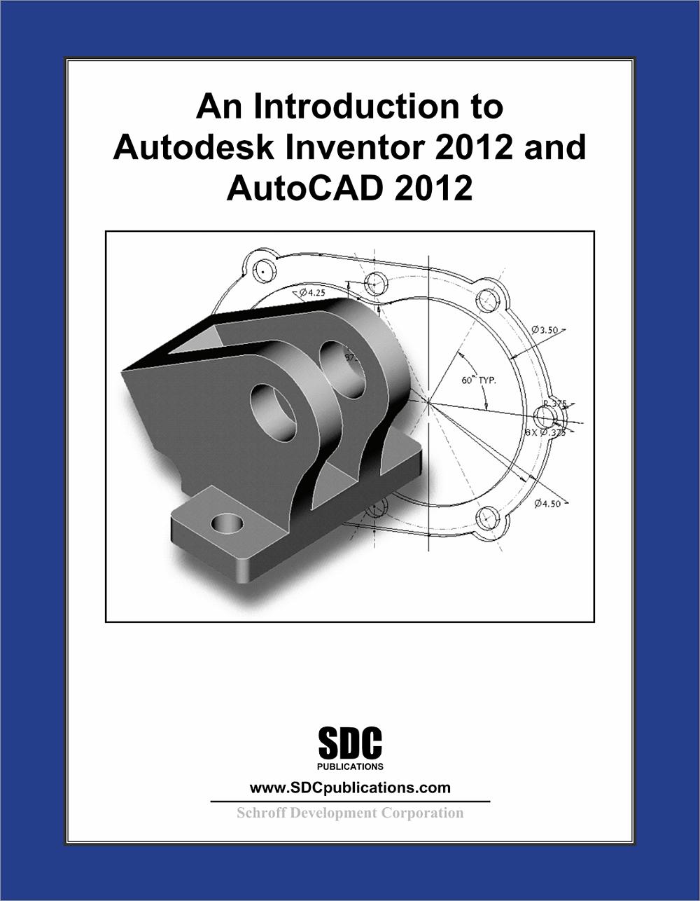 An Introduction to Autodesk Inventor 2012 and AutoCAD 2012, Book ...