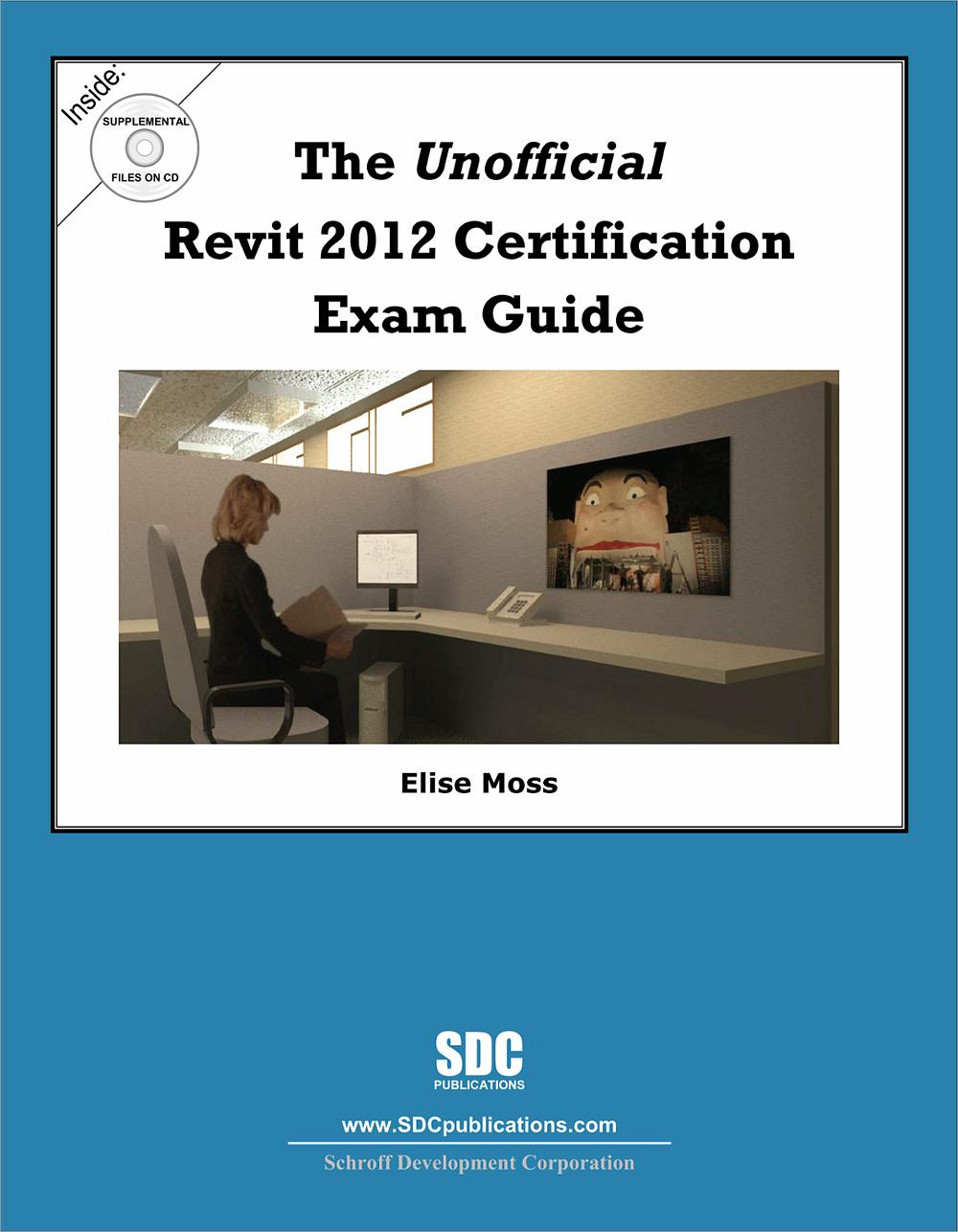 The Unofficial Revit 2012 Certification Exam Guide Book 9781585036790 Sdc Publications