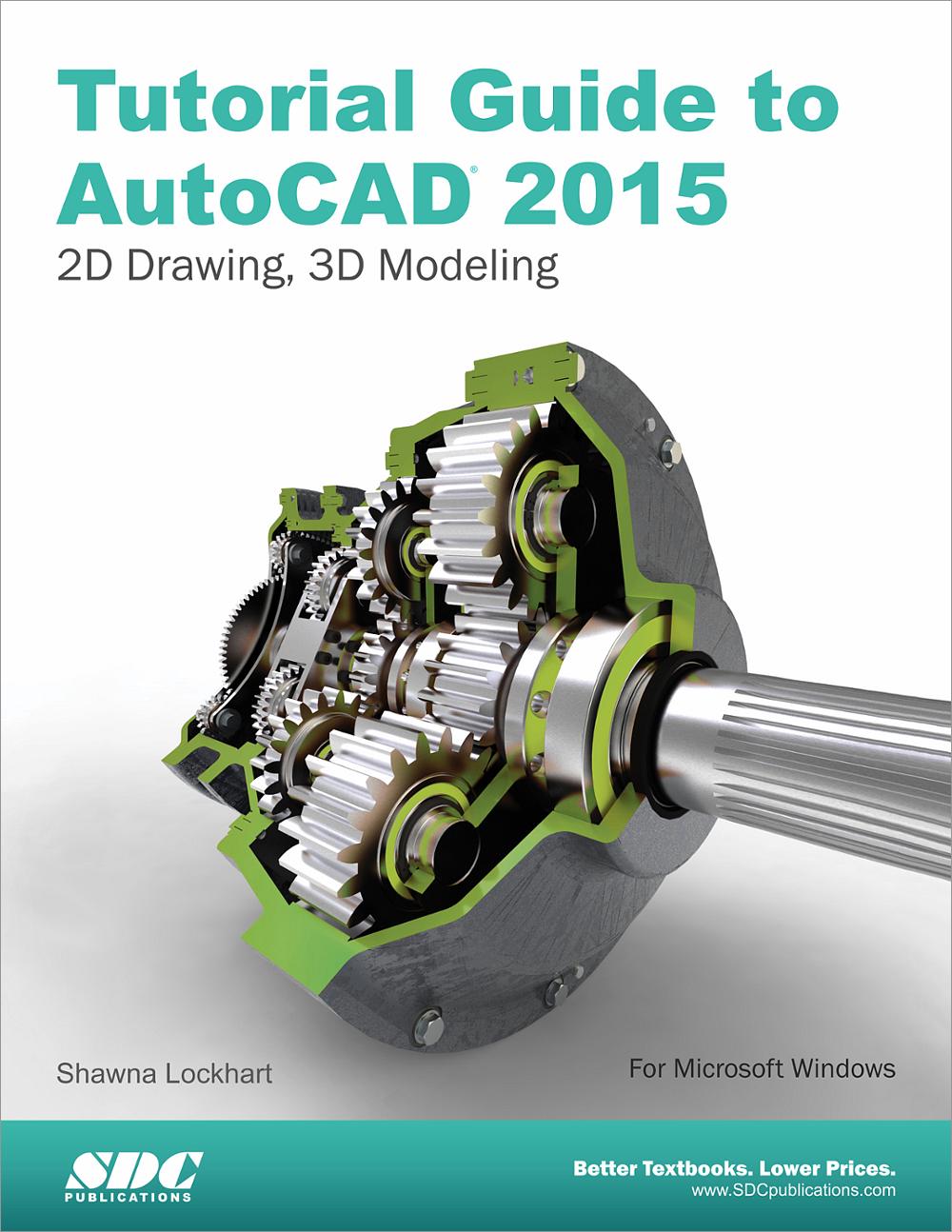 Tutorial Guide to AutoCAD 2015, Book 9781585038749 - SDC Publications