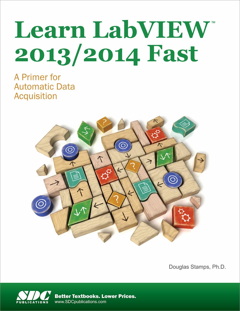 Learn LabVIEW 2013 / 2014 Fast, Book 9781585039449 - SDC Publications