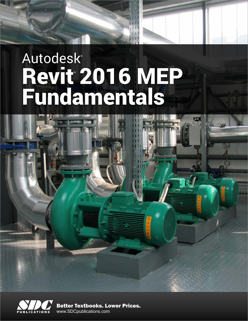 Autodesk Revit 2016 MEP Fundamentals, Book 9781585039708 - SDC Publications
