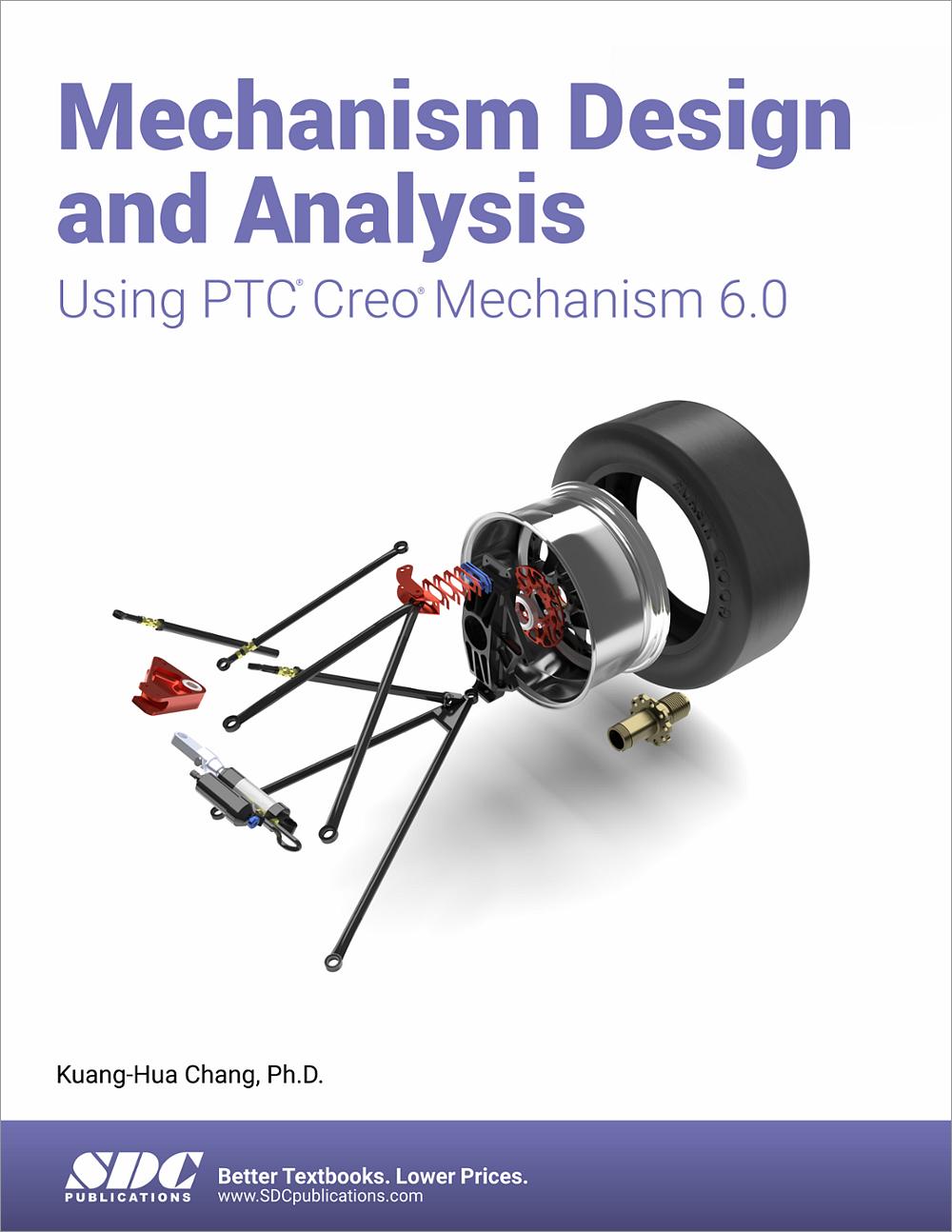 Mechanism Design and Analysis Using PTC Creo Mechanism 6.0, Book ...