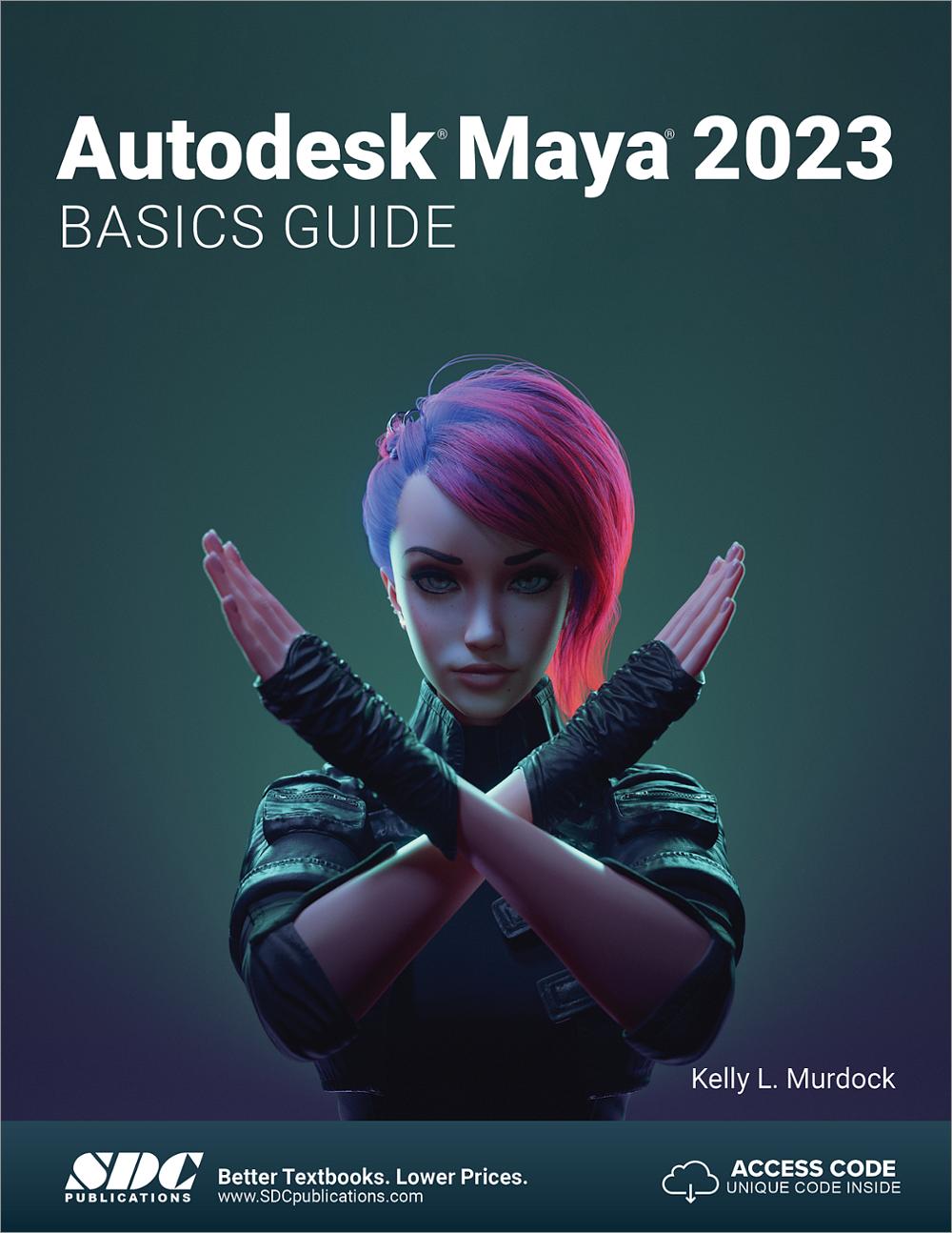 Autodesk Maya 2023 Basics Guide, Book 9781630575274 - SDC Publications