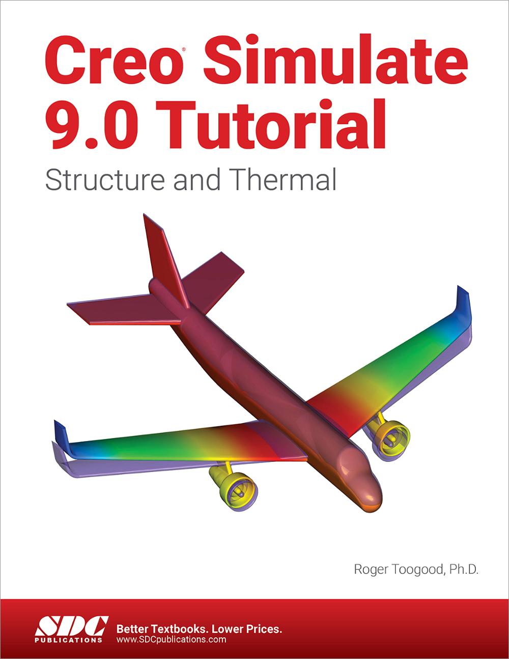 Creo Simulate 9.0 Tutorial, Book 9781630575328 - SDC Publications