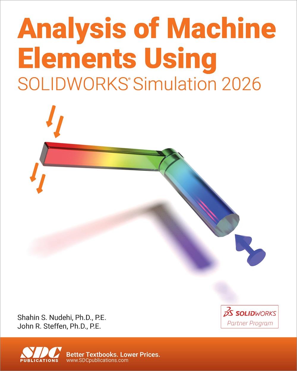 Analysis of Machine Elements Using SOLIDWORKS Simulation 2026, Book 9781630577872 - SDC Publications