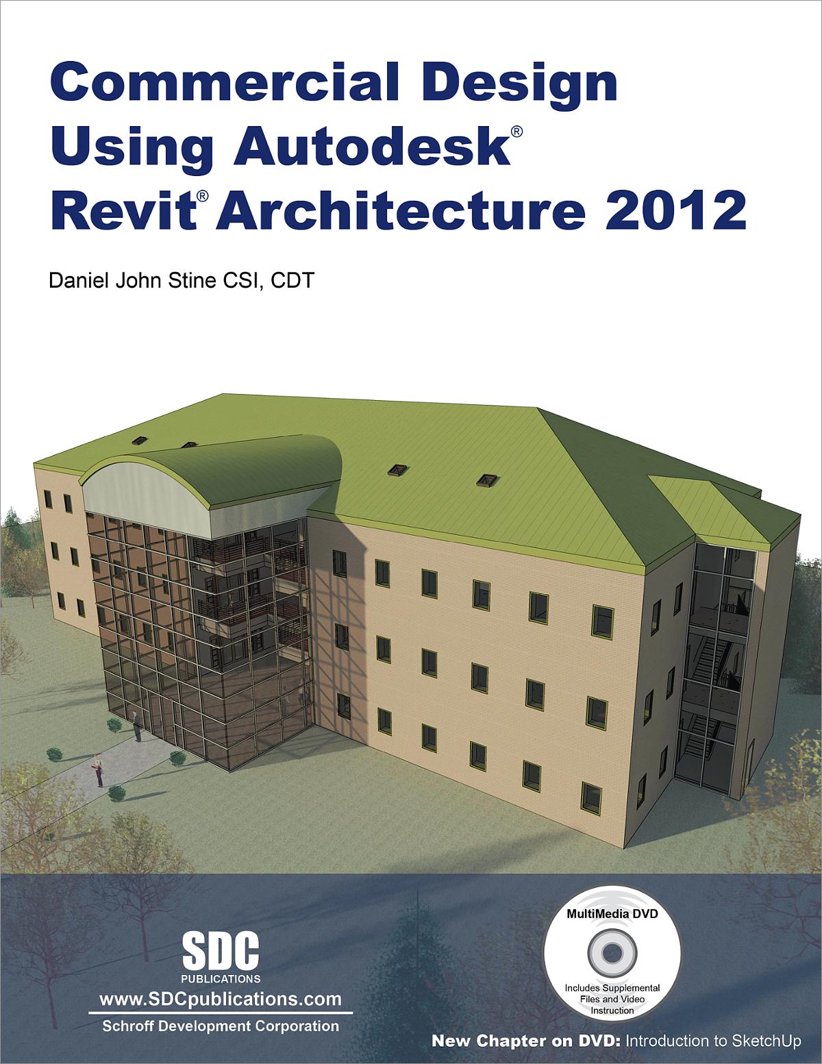 Commercial Design Using Autodesk Revit Architecture 2012, Book 9781585036752 - SDC Publications