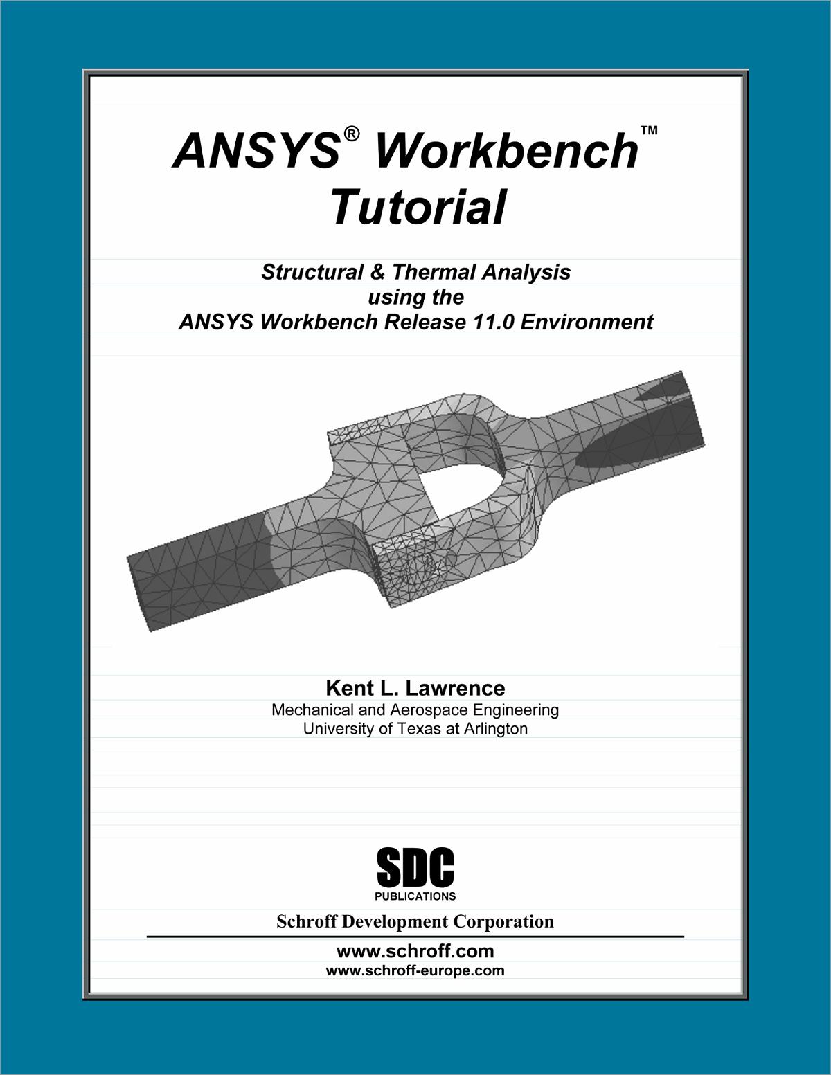 ANSYS Workbench Tutorial Release 11, Book 9781585033973 - SDC Publications