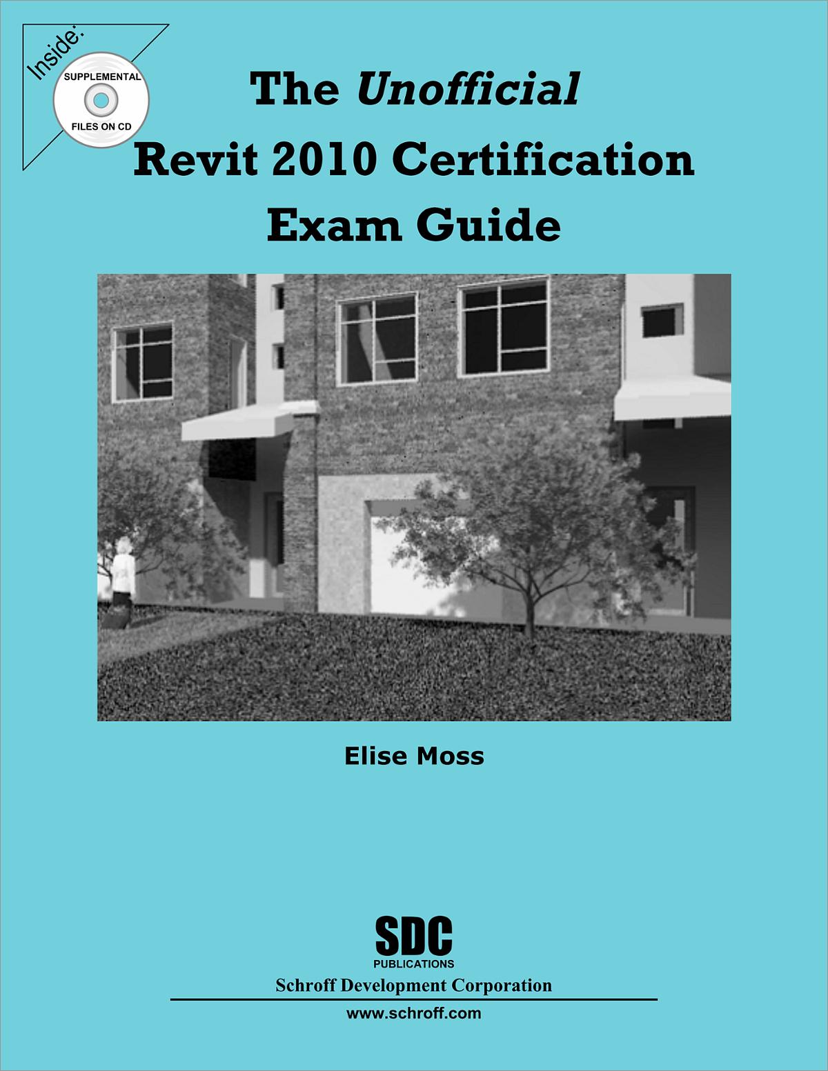 The Unofficial Revit 2010 Certification Exam Guide, Book 9781585035465 ...