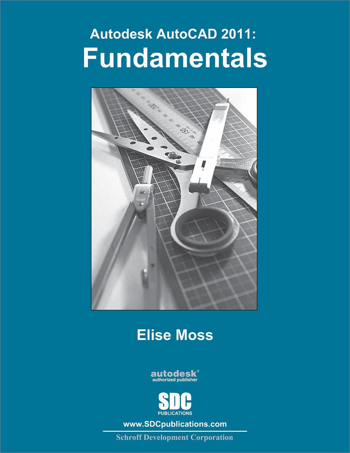 Autodesk AutoCAD 2011: Fundamentals, Book 9781585035540 - SDC Publications