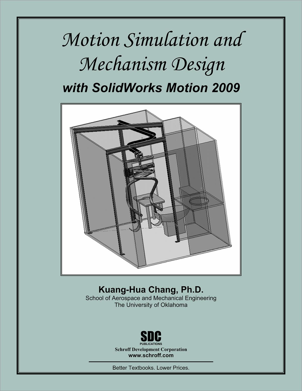 Motion Simulation and Mechanism Design with SolidWorks Motion 2009 ...