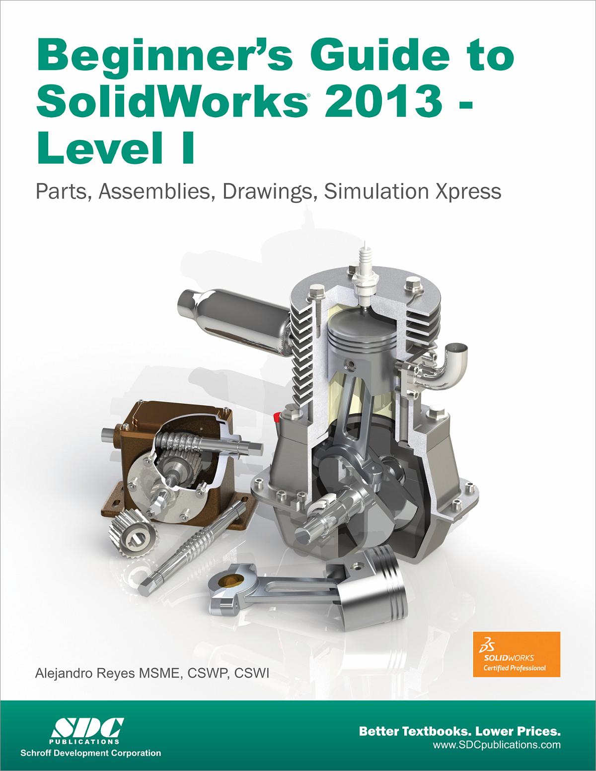 Beginner's Guide to SolidWorks 2013 - Level I, Book 9781585037742 - SDC ...