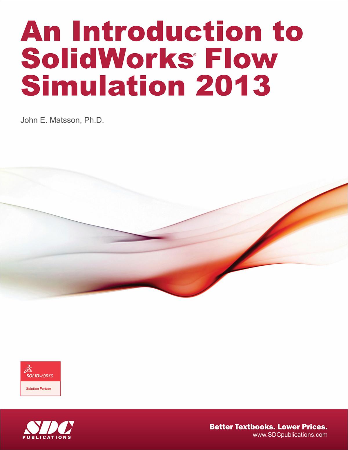 An Introduction to SolidWorks Flow Simulation 2013, Book 9781585037834 ...