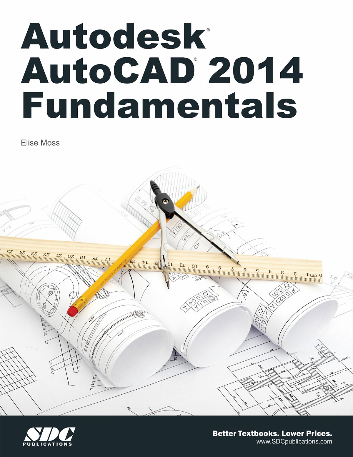 Autodesk AutoCAD 2014 Fundamentals, Book 9781585037919 - SDC Publications