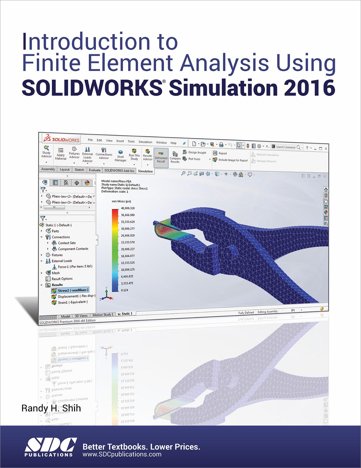 Introduction to Finite Element Analysis Using SOLIDWORKS Simulation 2016, Book 9781630570095 ...