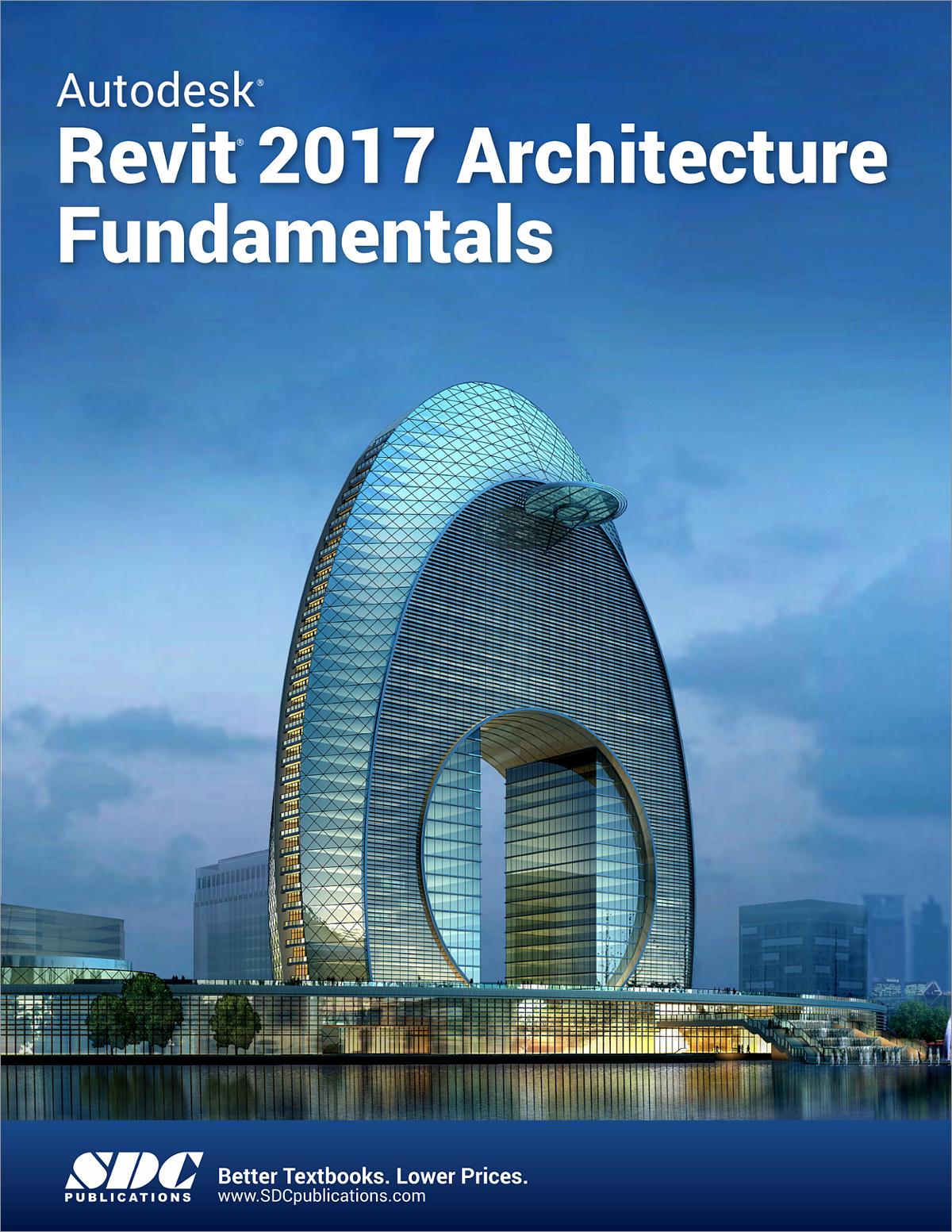 Autodesk Revit 2017 Architecture Fundamentals, Book 9781630570491 - SDC Publications