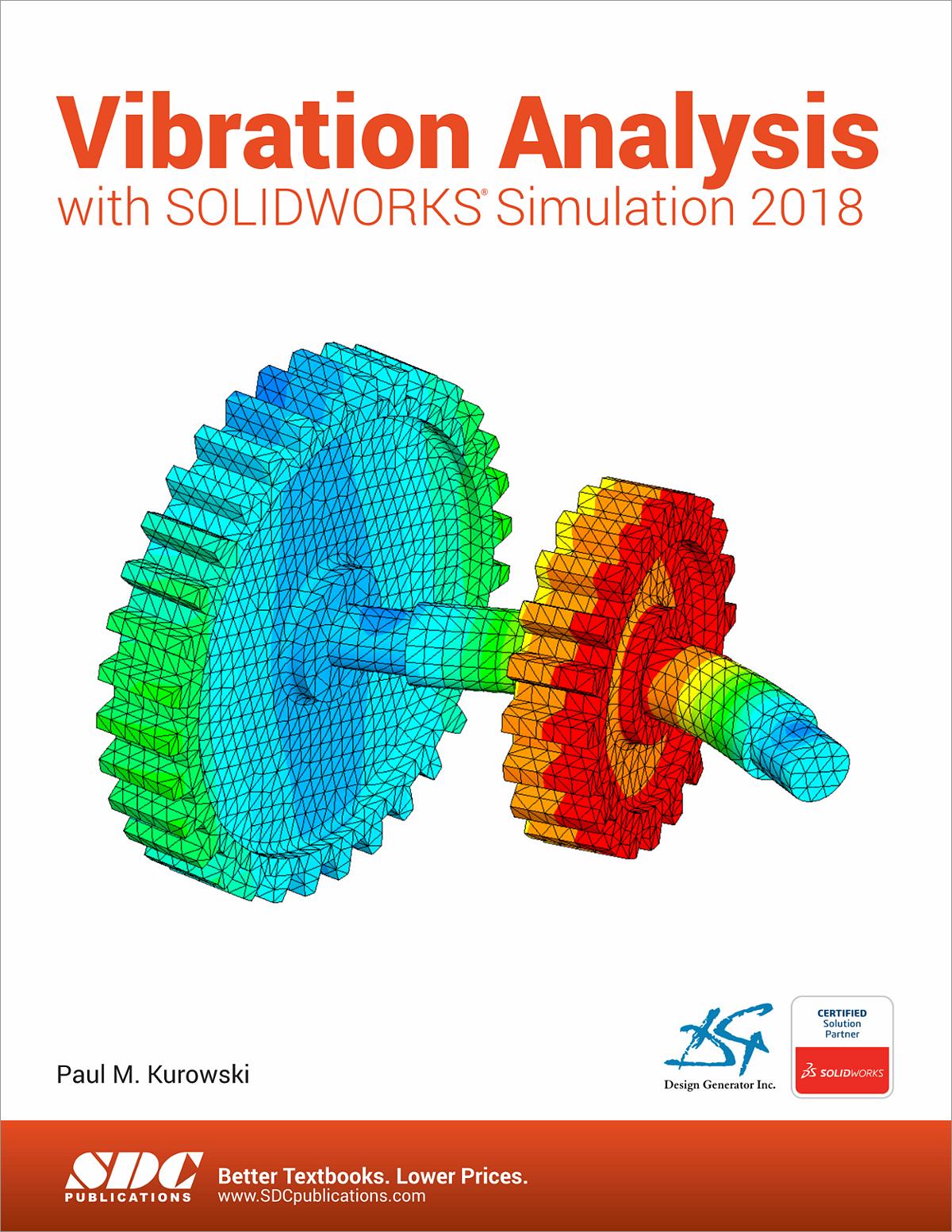 Vibration Analysis with SOLIDWORKS Simulation 2018, Book 9781630571597 - SDC Publications