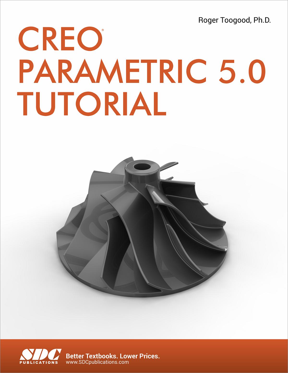 Creo Parametric 5.0 Tutorial, Book 9781630572075 - SDC Publications