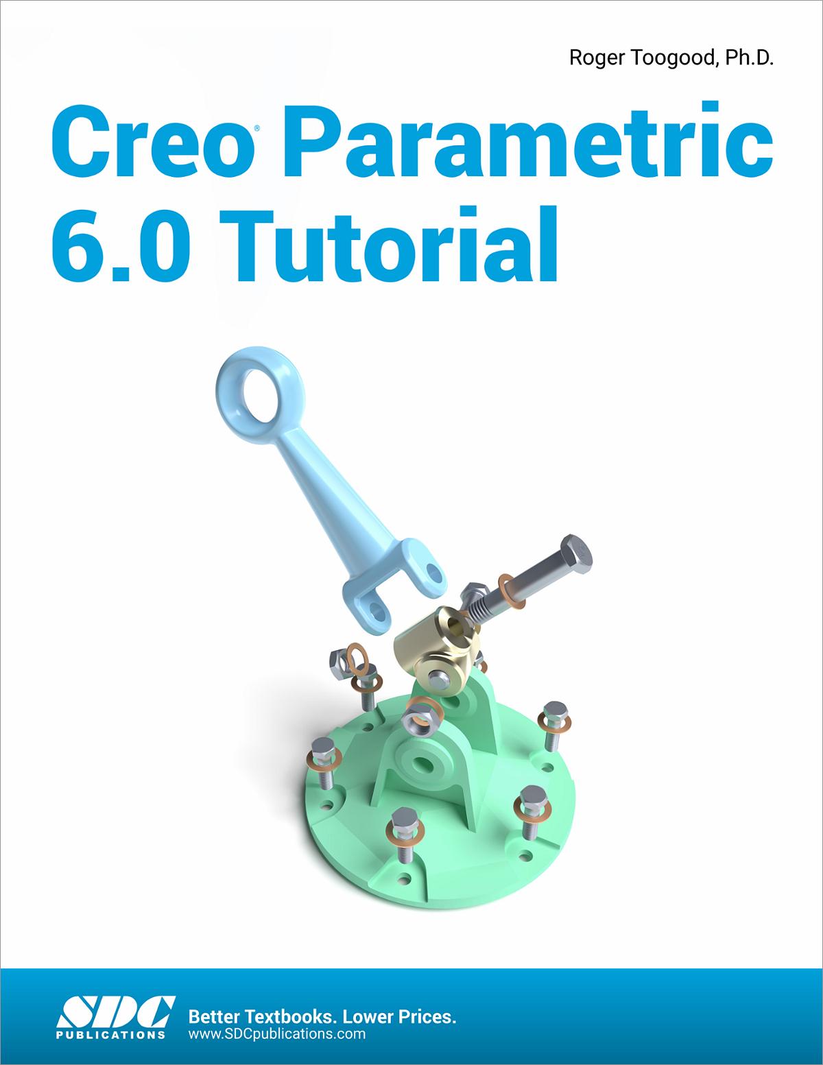 Creo Parametric 6.0 Tutorial, Book 9781630572914 - SDC Publications