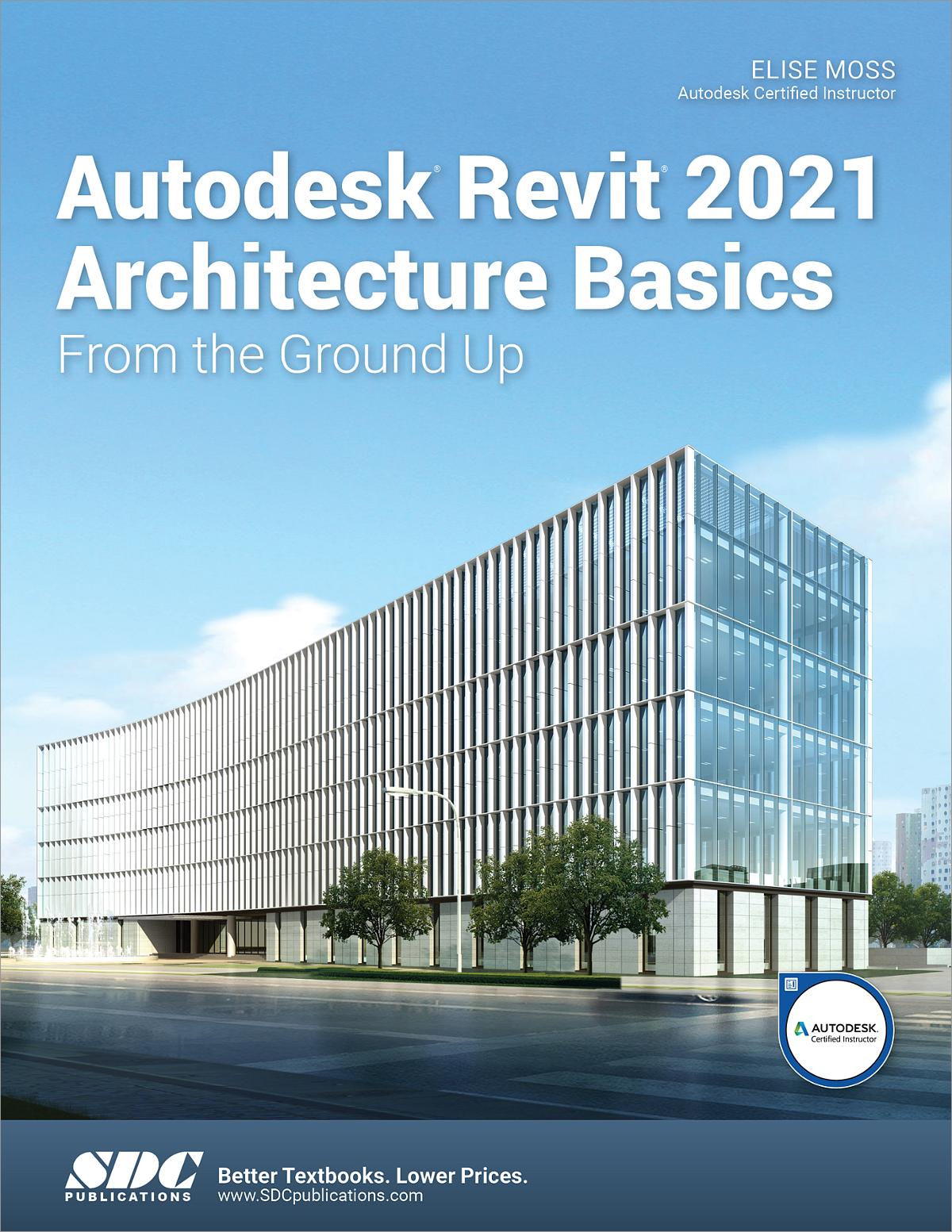 Autodesk Revit 2021 Architecture Basics, Book 9781630573560 - SDC ...