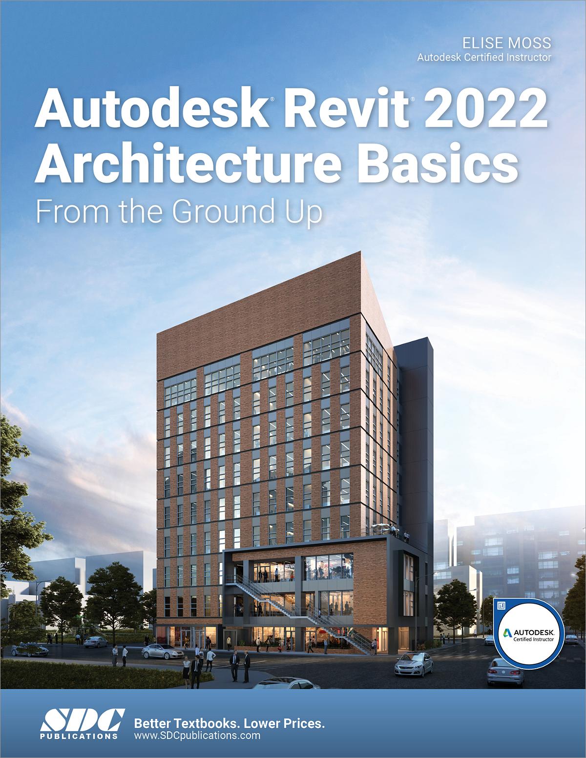 Autodesk Revit 2022 Architecture Basics, Book 9781630574178 - SDC ...