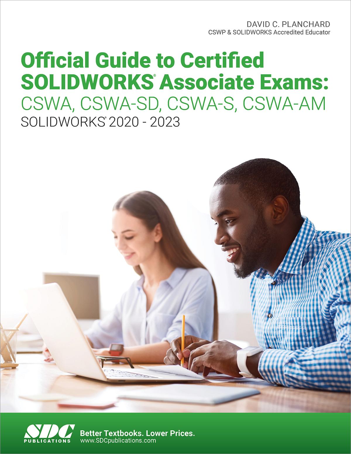 Official Guide to Certified SOLIDWORKS Associate Exams: CSWA, CSWA-SD, CSWA-S, CSWA-AM, Book ...