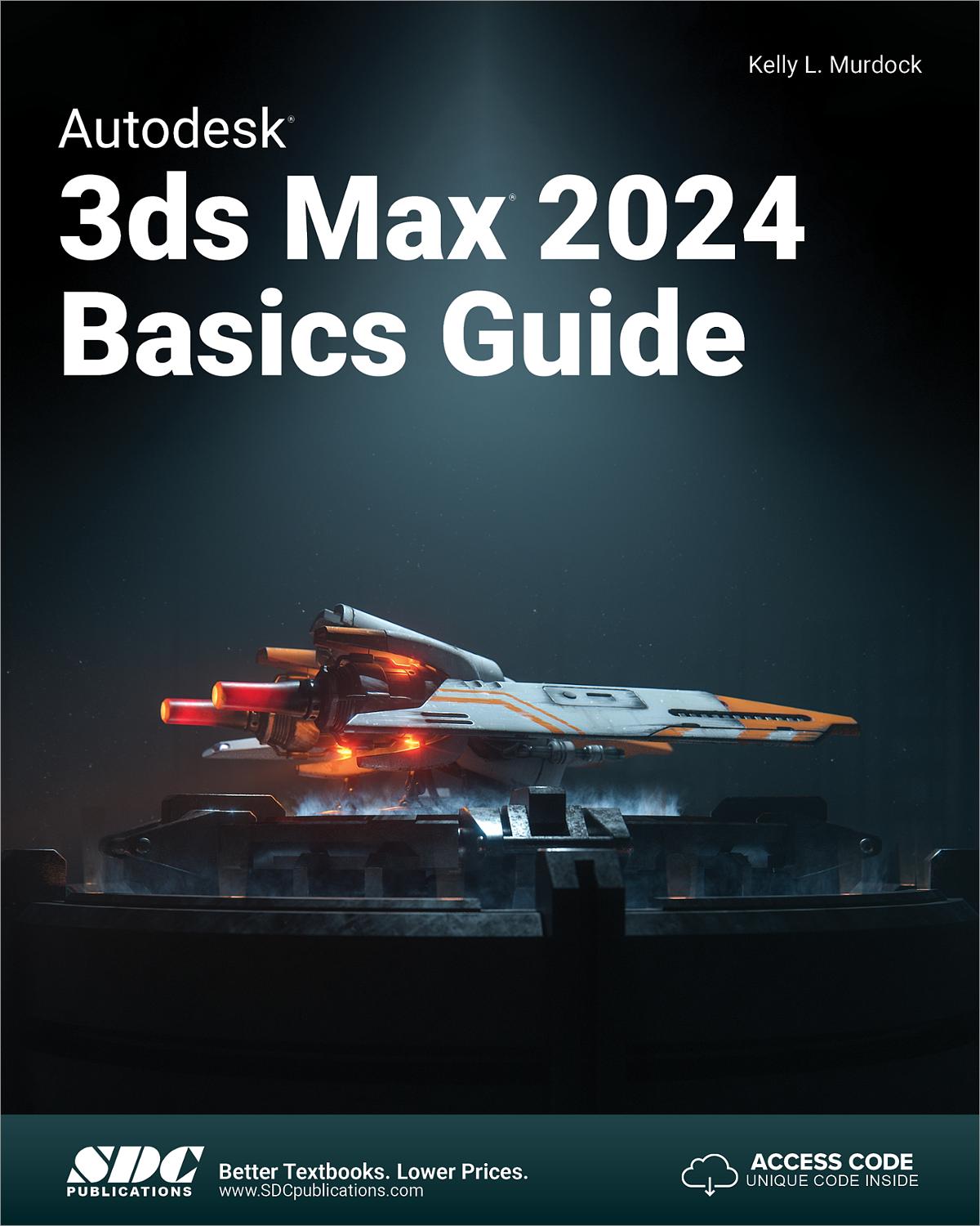Autodesk 3ds Max 2024 Basics Guide, Book 9781630576141 - SDC Publications