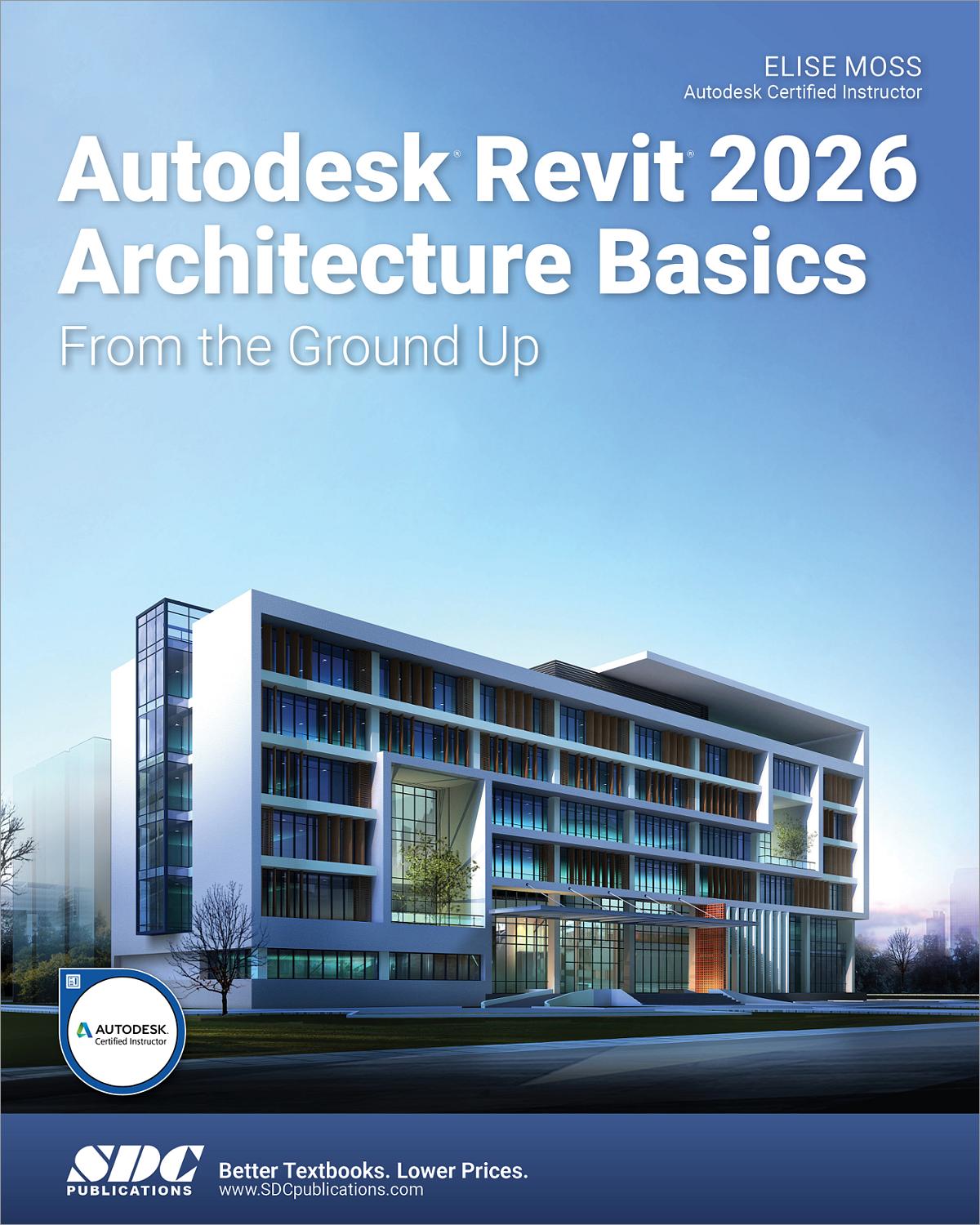 Autodesk Revit 2026 Architecture Basics, Book 9781630577421 - SDC Publications