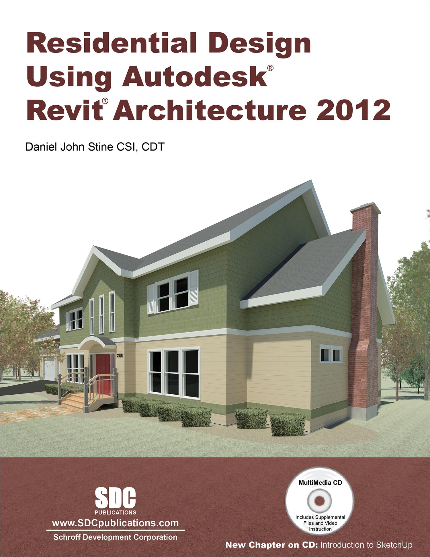 Residential Design Using Autodesk Revit Architecture 2012, Book 9781585036806 - SDC Publications