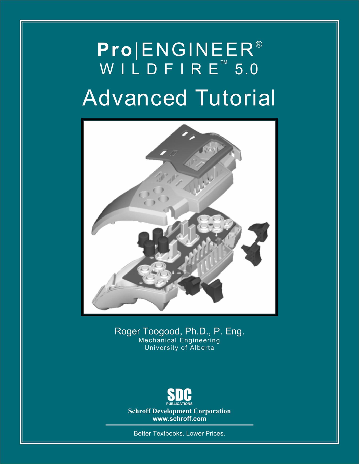 Pro/ENGINEER Wildfire 5.0 Advanced Tutorial, Book 9781585035403 - SDC Publications
