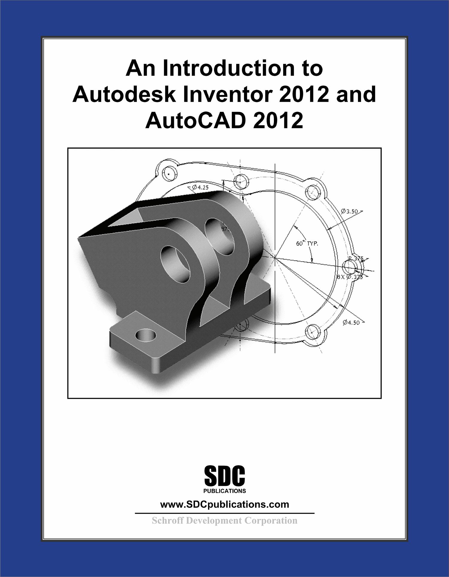 An Introduction to Autodesk Inventor 2012 and AutoCAD 2012, Book ...