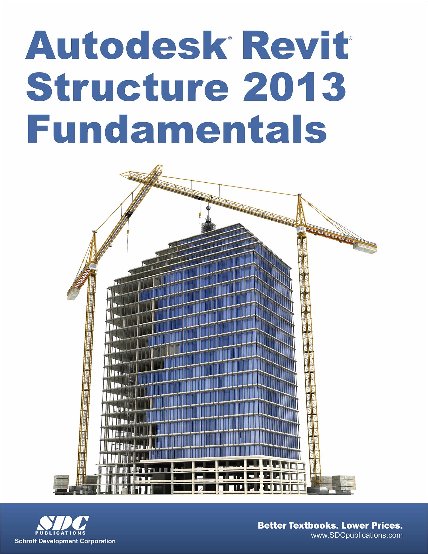 Autodesk Revit Structure 2013 Fundamentals, Book 9781585037414 - SDC ...