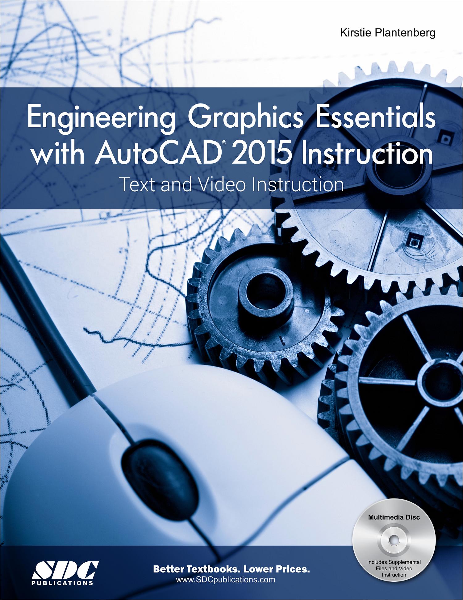 Engineering Graphics Essentials with AutoCAD 2015 Instruction, Book 9781585038671 - SDC Publications