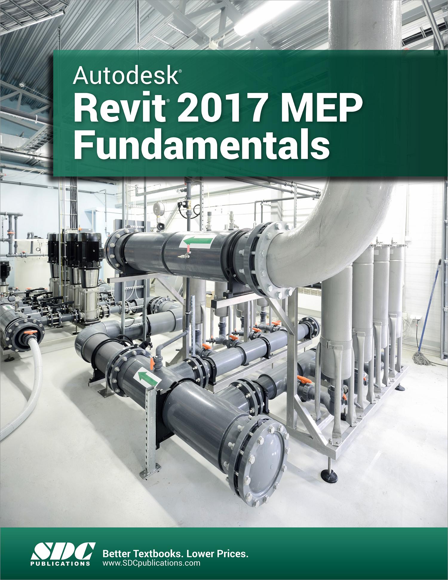 Autodesk Revit 2017 MEP Fundamentals, Book 9781630570507 - SDC Publications