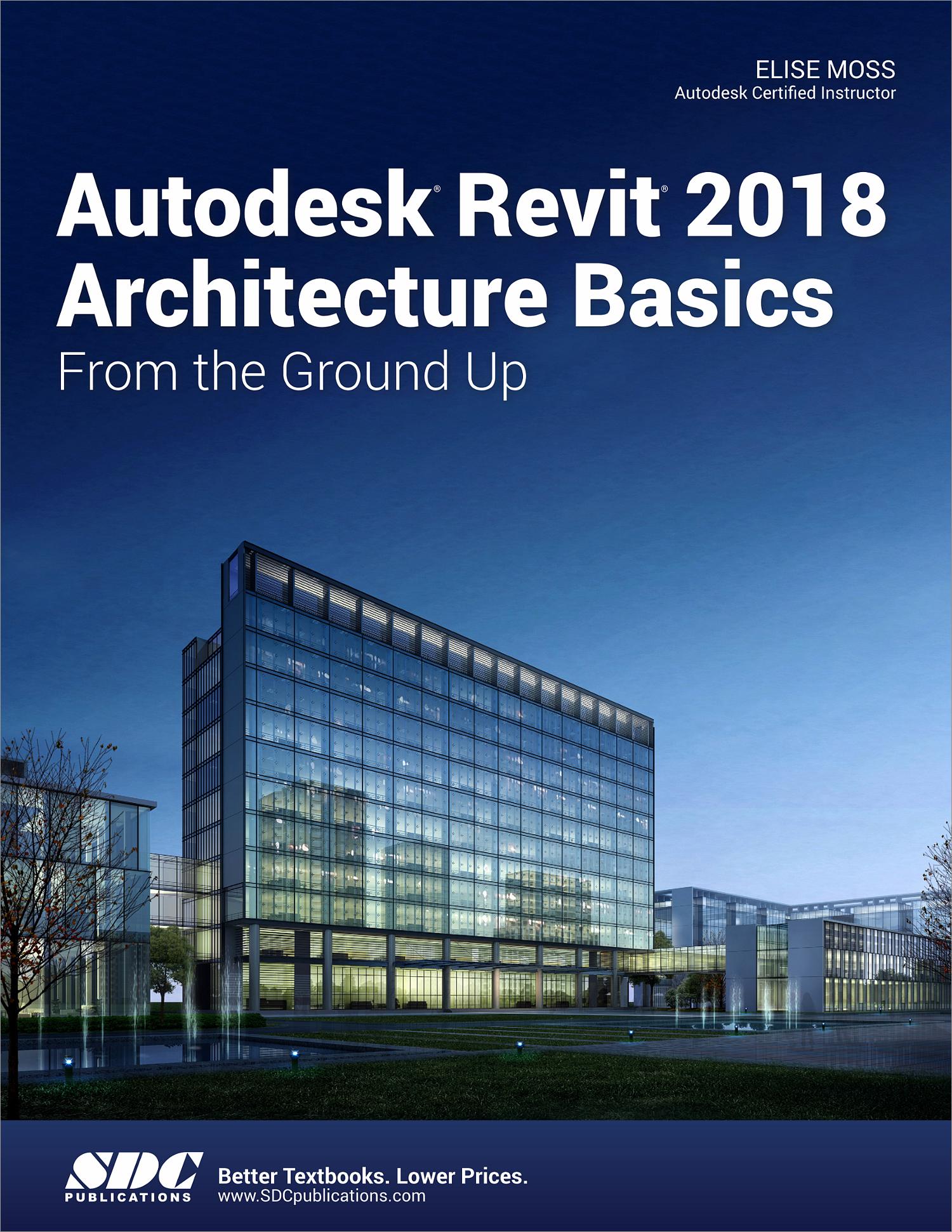 Autodesk Revit 2018 Architecture Basics, Book 9781630571115 - SDC ...