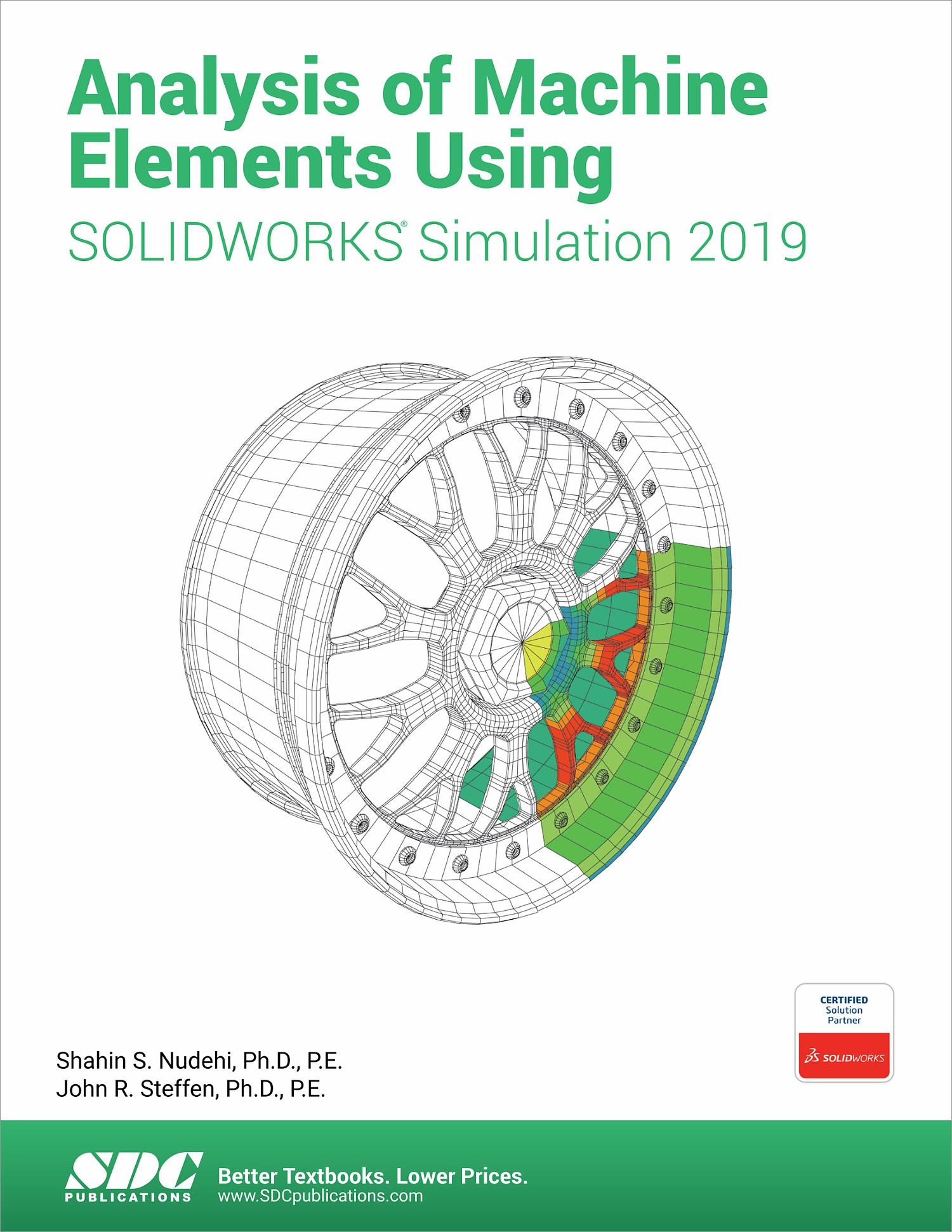 Analysis of Machine Elements Using SOLIDWORKS Simulation 2019, Book ...