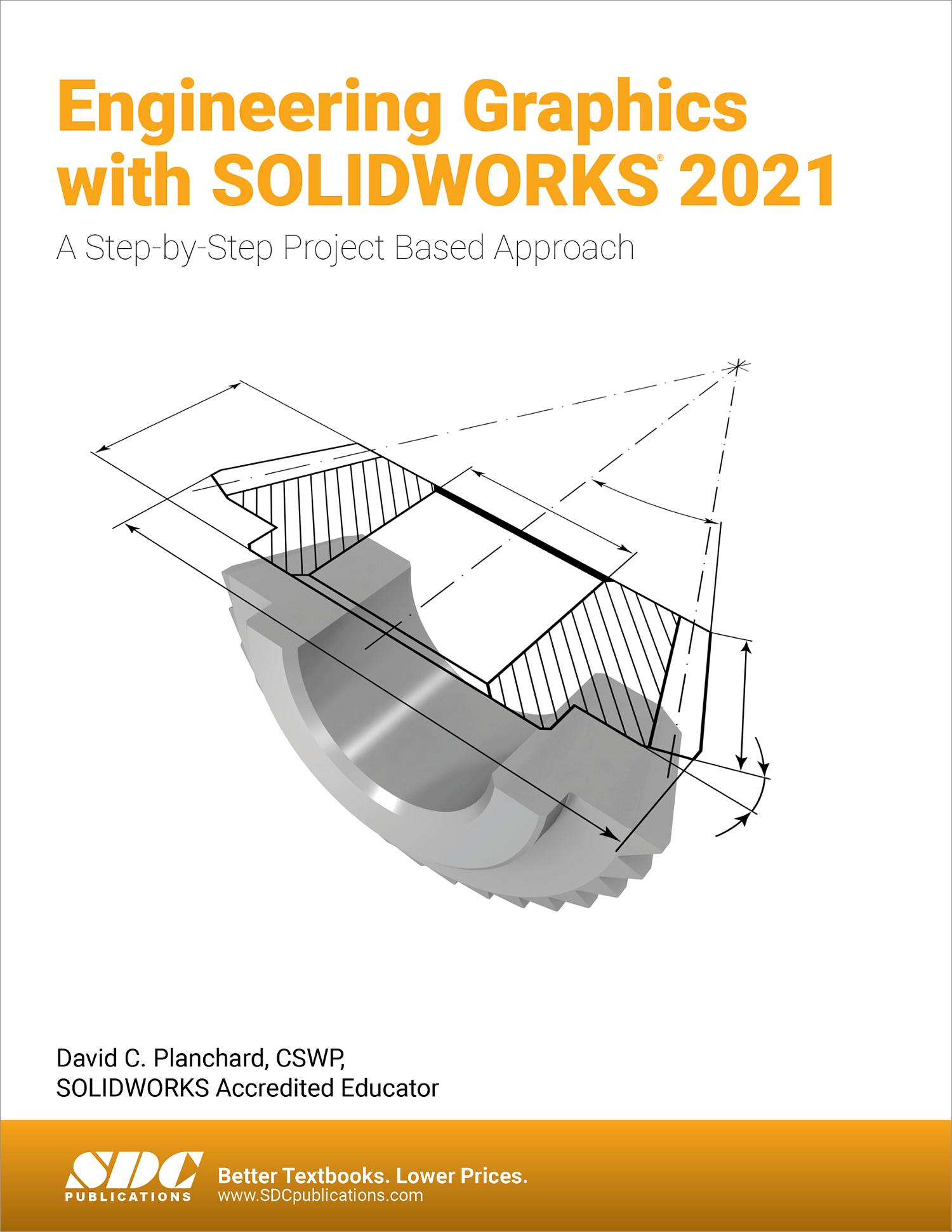 Engineering Graphics with SOLIDWORKS 2021, Book 9781630574079 - SDC ...