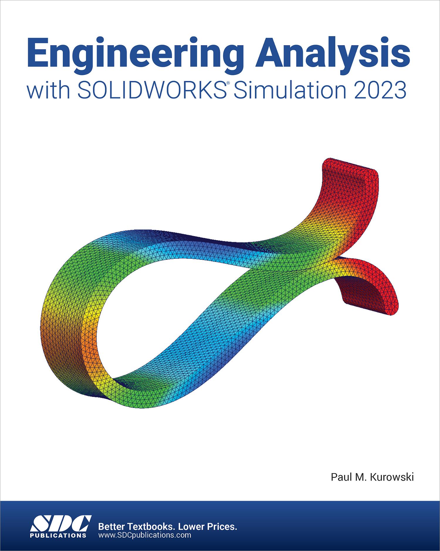 Engineering Analysis with SOLIDWORKS Simulation 2023, Book 9781630575526 - SDC Publications
