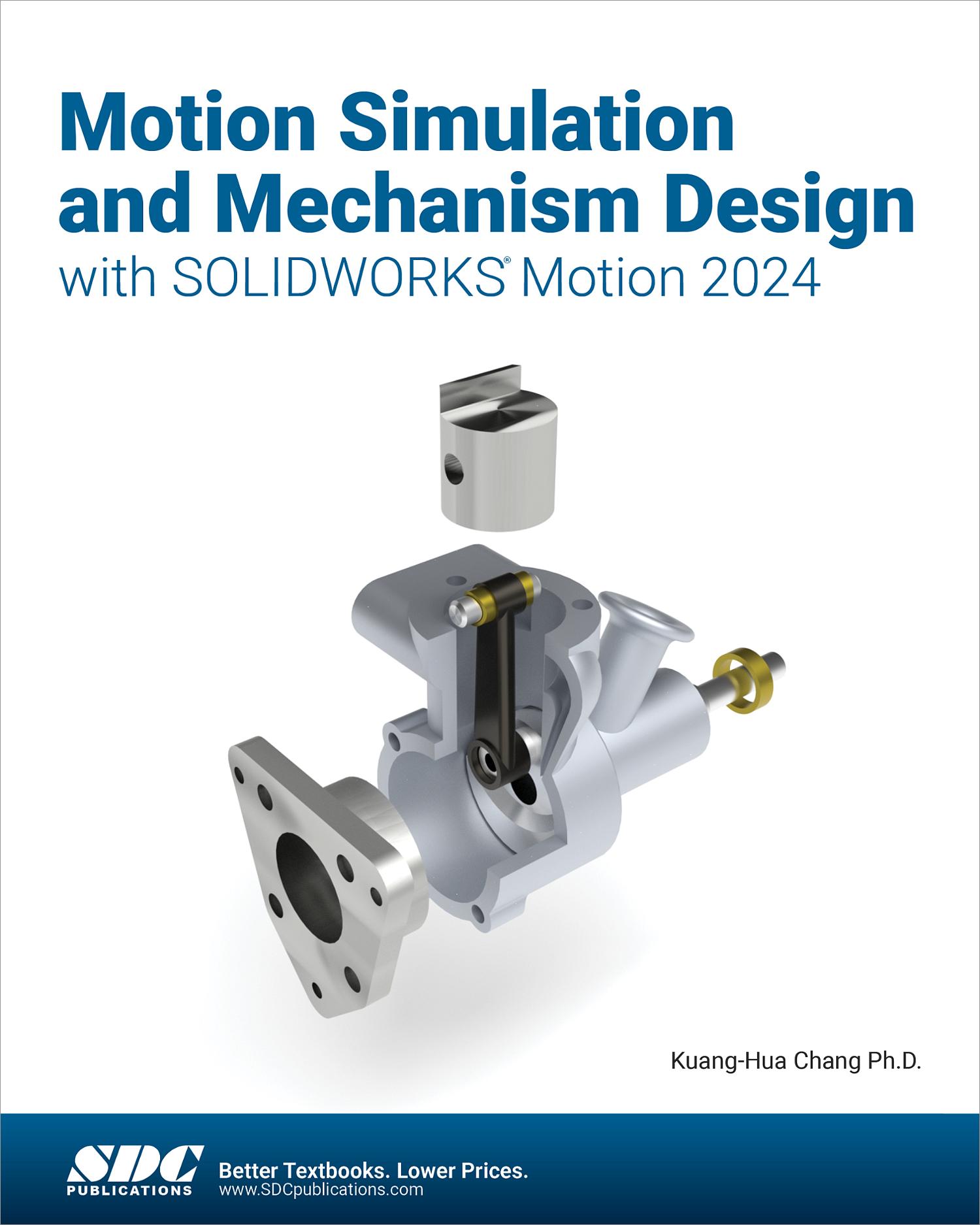 Motion Simulation and Mechanism Design with SOLIDWORKS Motion 2024 ...