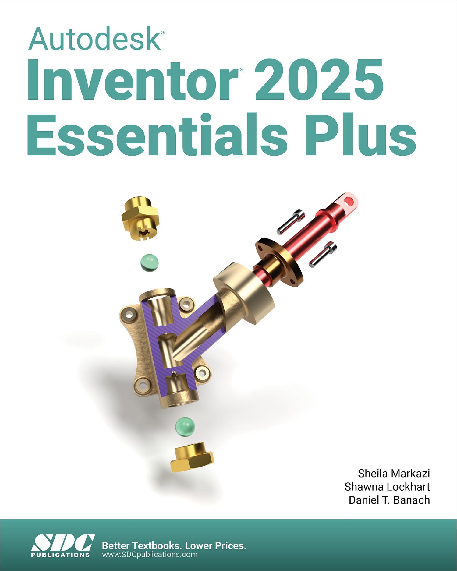 Autodesk Inventor 2025 Essentials Plus, Book 9781630576714 - SDC Publications