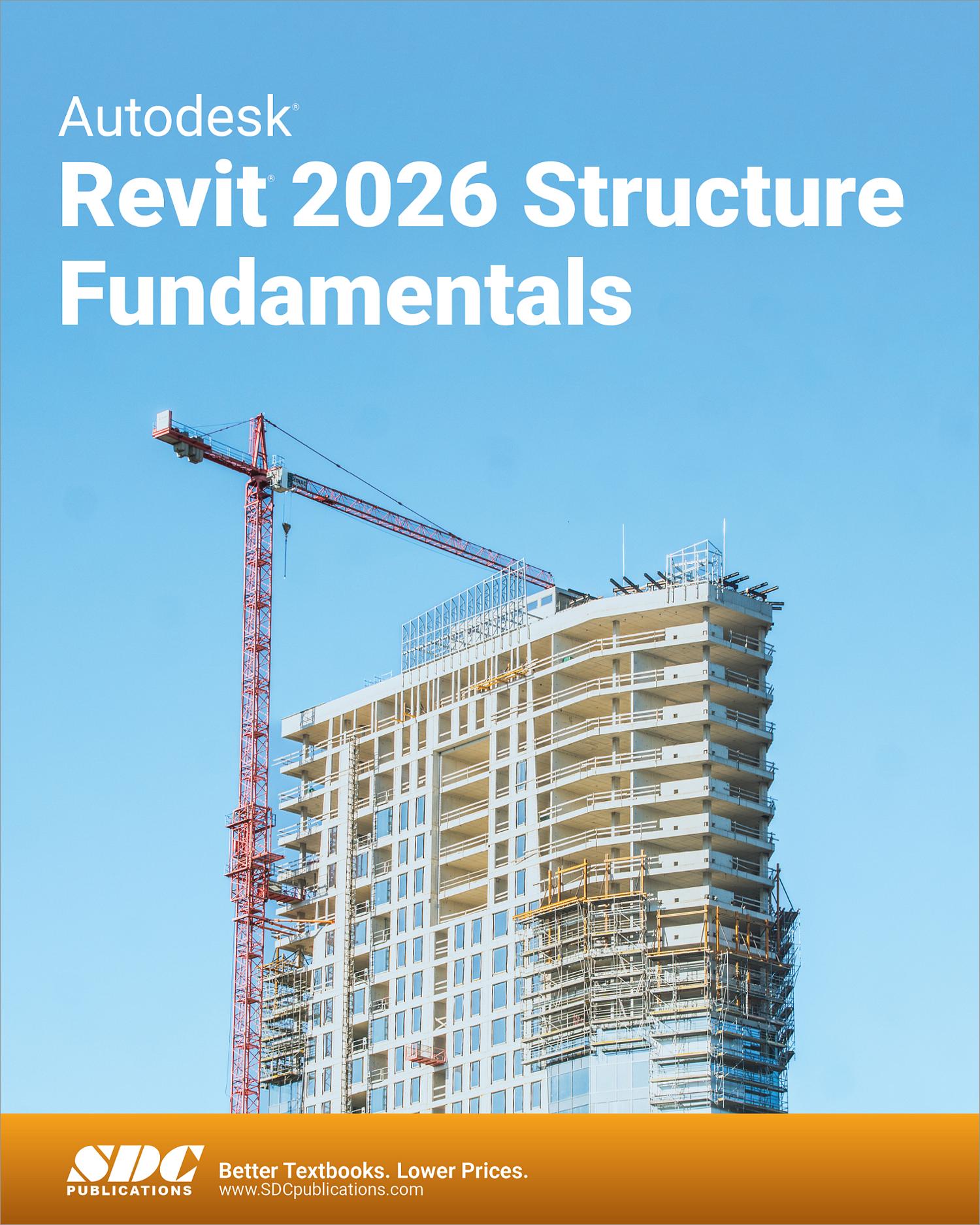 Autodesk Revit 2026 Structure Fundamentals, Book 9781630577445 - SDC Publications