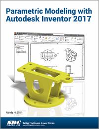 Autodesk Inventor 2017 Books & Textbooks - SDC Publications