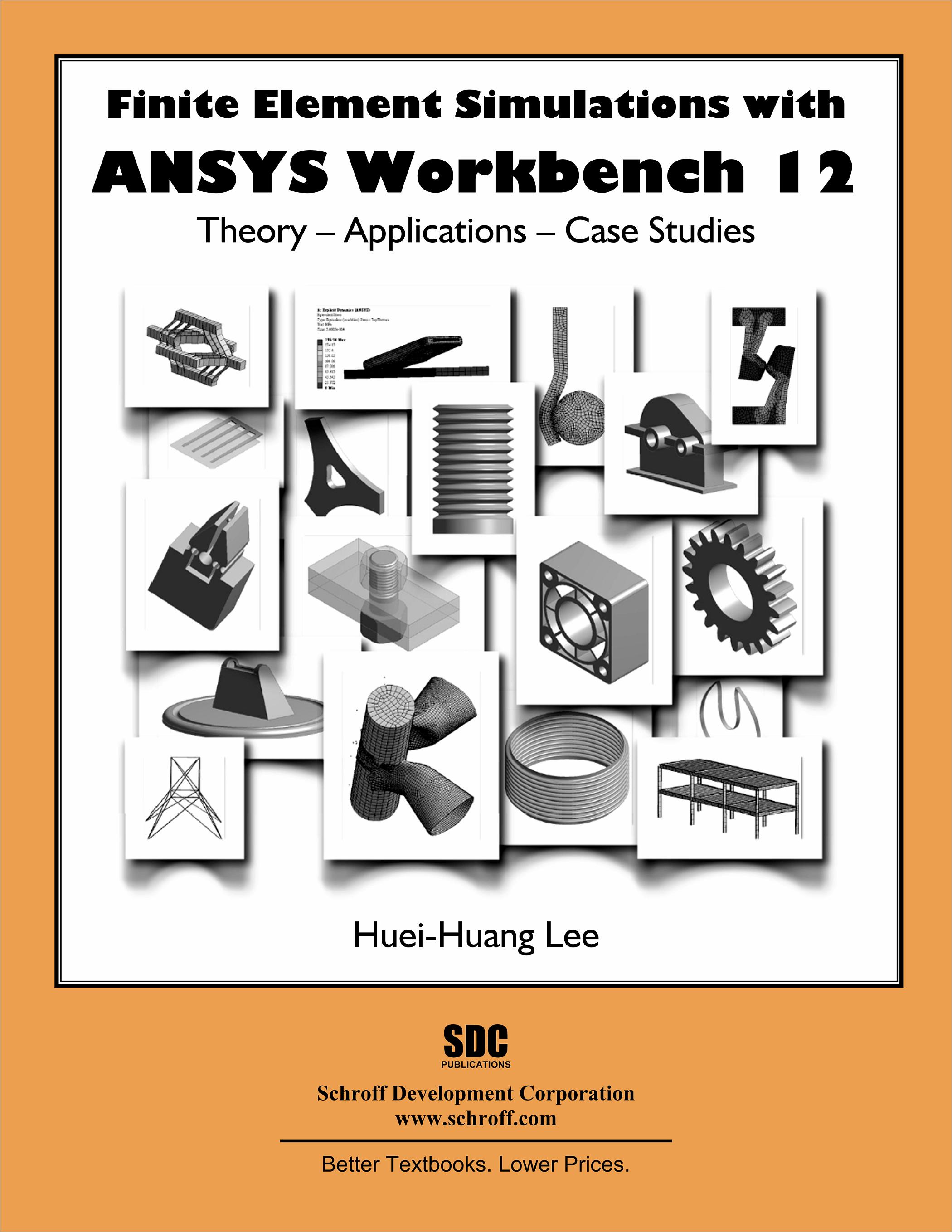 Finite Element Simulations With ANSYS Workbench 12 Book 9781585036042 Finite Element Simulations With ANSYS Workbench 12 Book 9781585036042