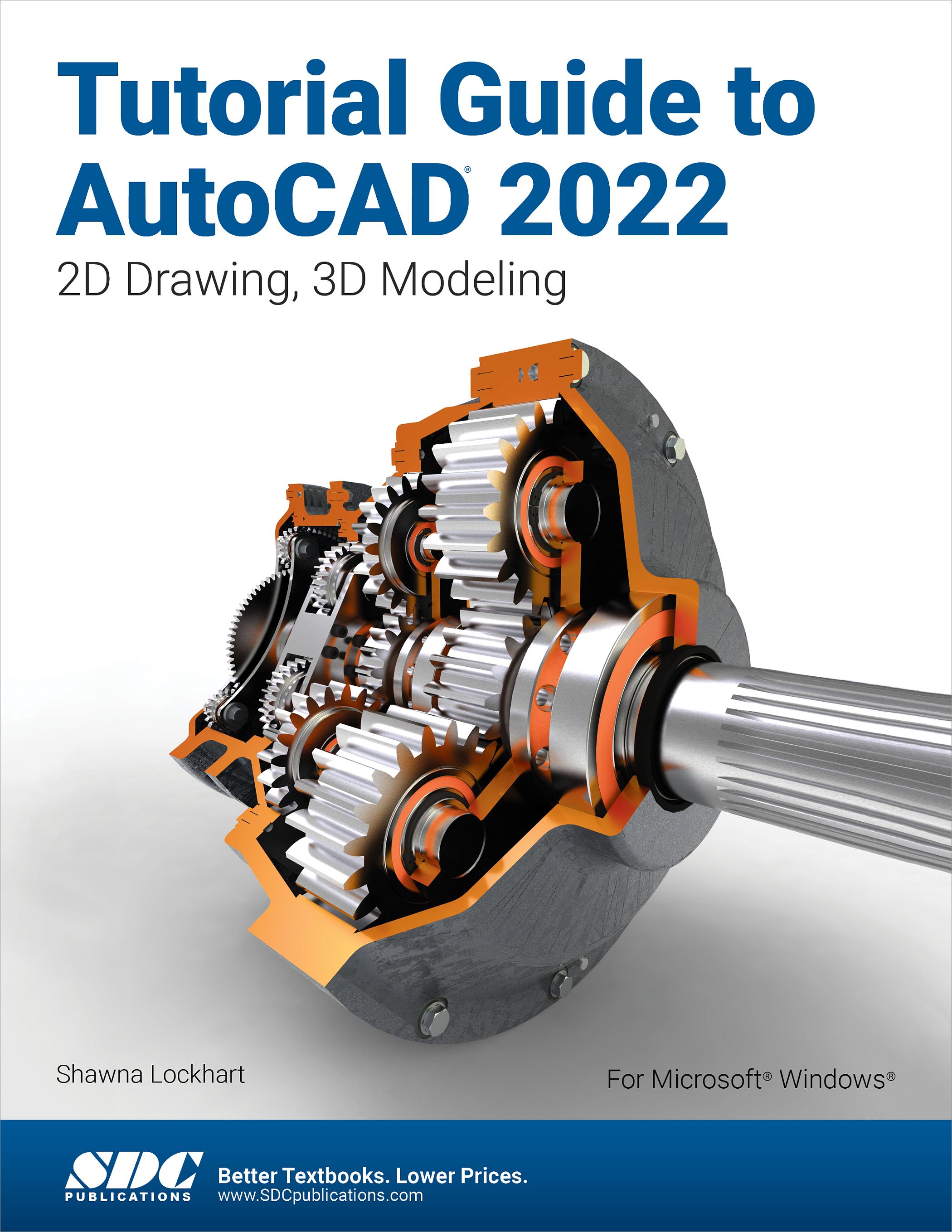 Tutorial Guide To AutoCAD 2022 Book 9781630574406 SDC Publications