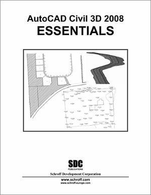 AutoCAD Civil 3D 2008 Essentials, Book 9781585033706 - SDC Publications