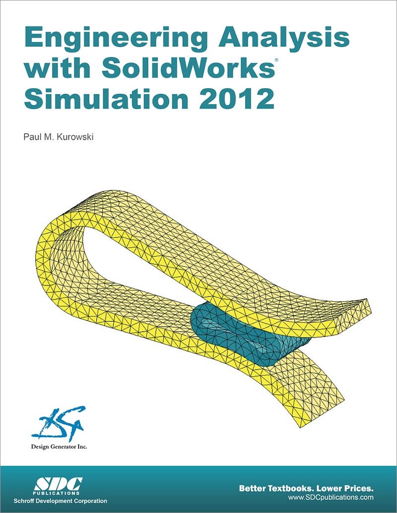 Engineering Analysis with SolidWorks Simulation 2012, Book 9781585037100 - SDC Publications