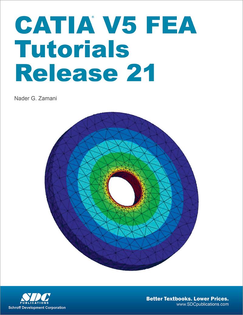 CATIA V5 FEA Tutorials Release 21, Book 9781585037643 - SDC Publications