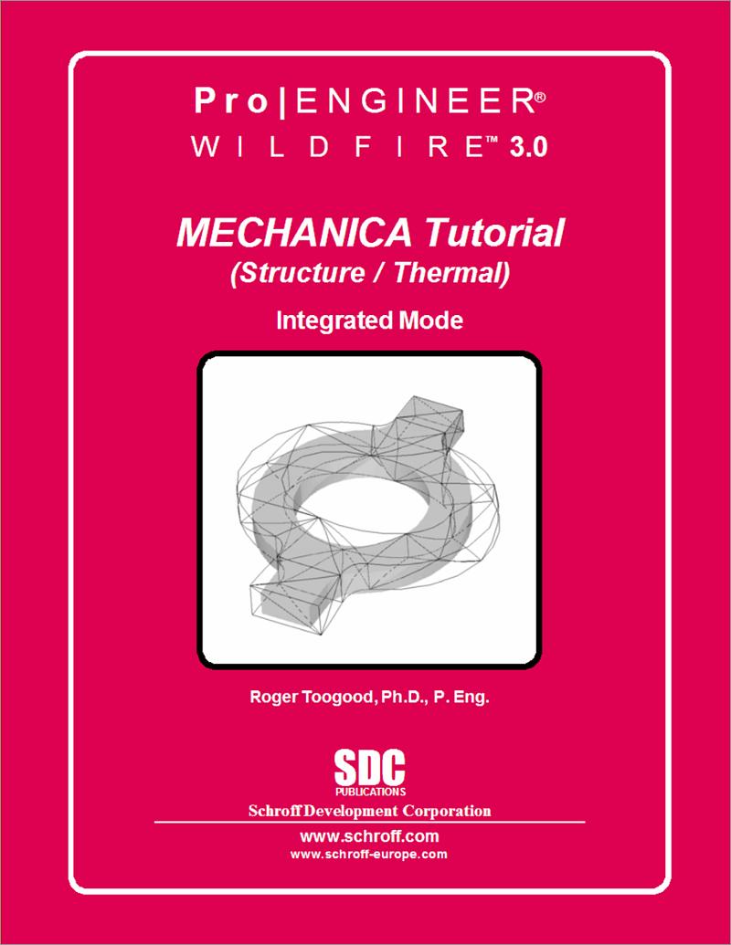 Pro/ENGINEER Mechanica Wildfire 3.0 Tutorial (Structure / Thermal ...