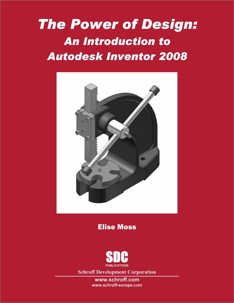 The Power Of Design An Introduction To Autodesk Inventor 2008 Book