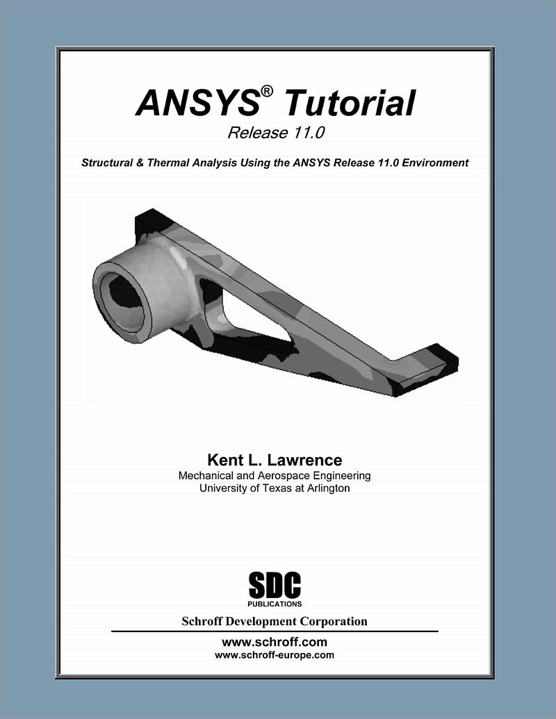 ANSYS Tutorial Release 11.0, Book 9781585034000 - SDC Publications